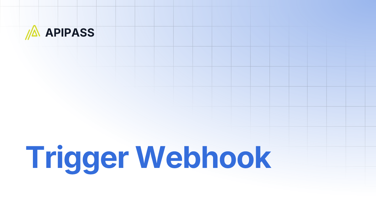 Trigger Webhook | APIPASS