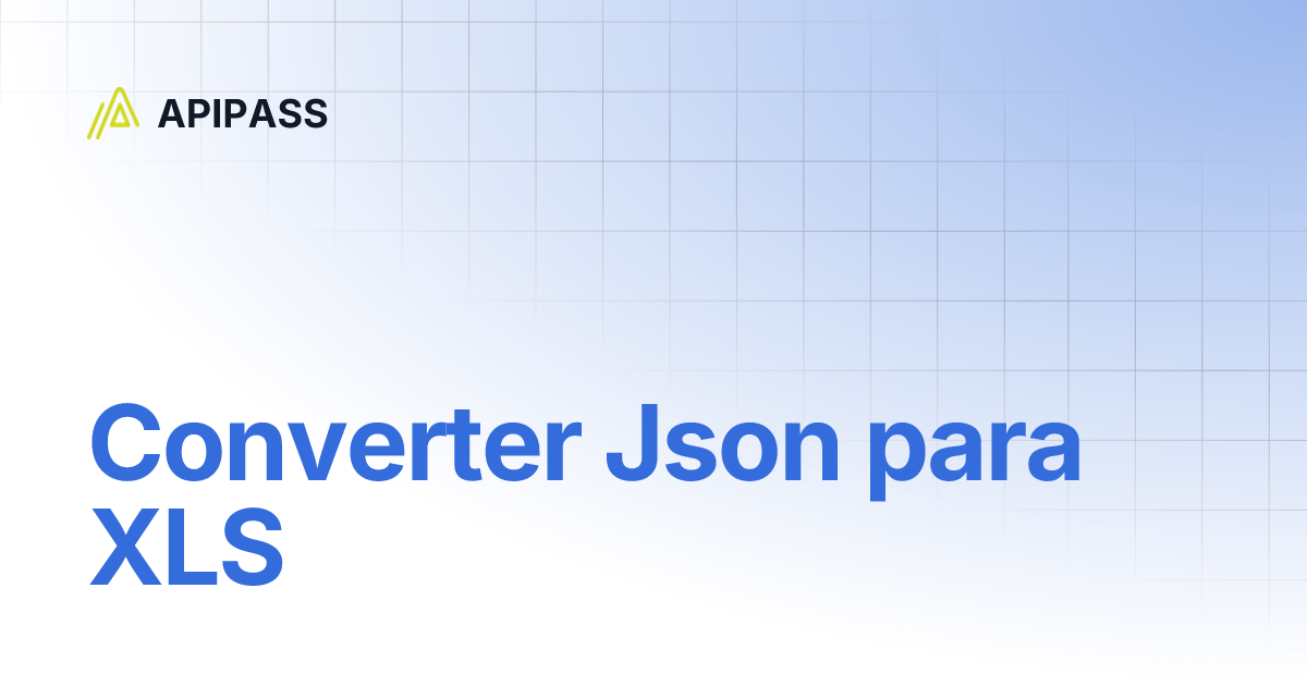 Converter Json para XLS | APIPASS