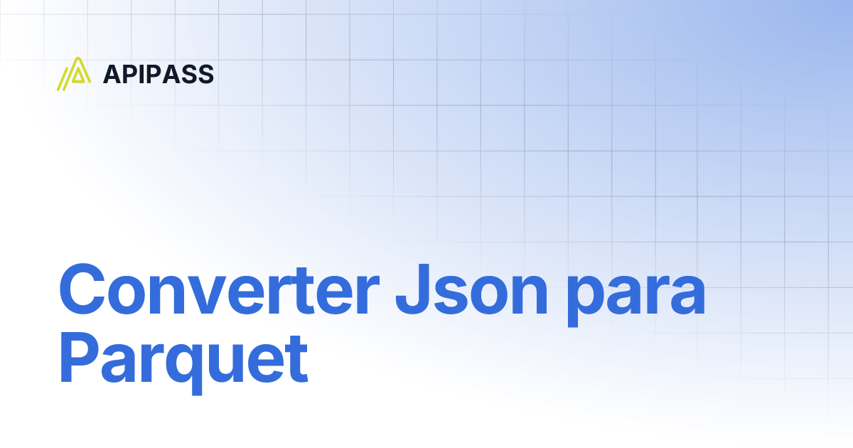 Conector Converter Json para Parquet | APIPASS